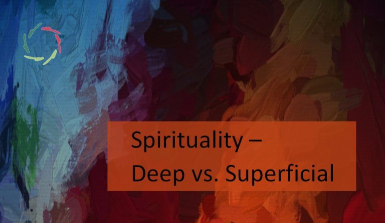 Spirituality – Deep vs. Superficial
