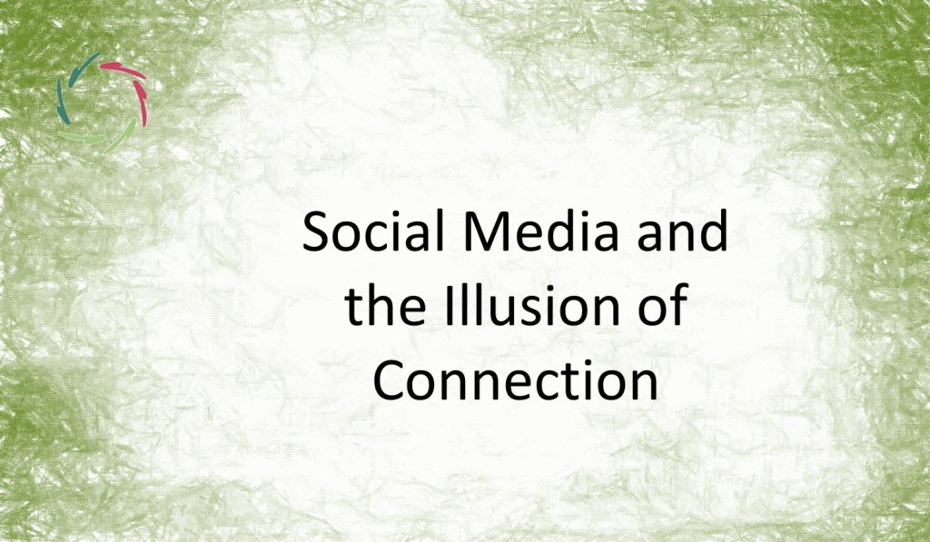 Social Media and the Illusion of Connection
