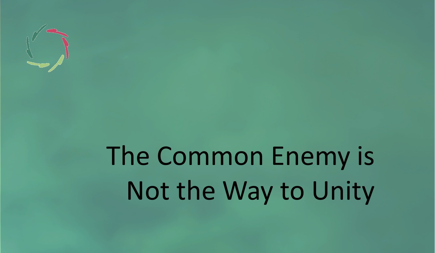The Common Enemy is Not the Way to Unity