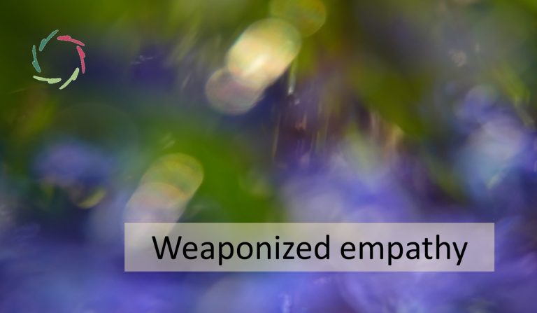 Weaponized empathy