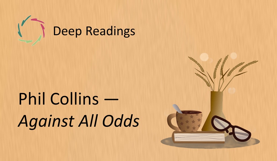 Deep Readings: Phil Collins ― Against All Odds (Take a Look at Me Now ...