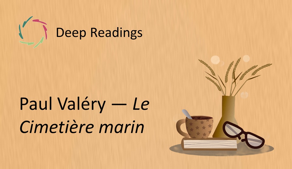 Deep Readings: Paul Valéry ― Le Cimetière marin (1920)