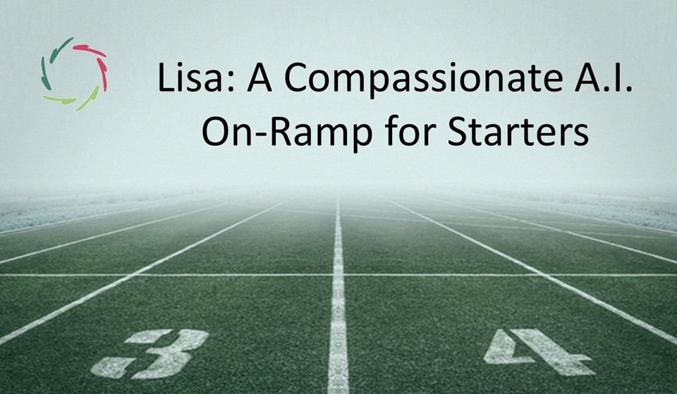 Lisa: A Compassionate A.I. On-Ramp for Starters